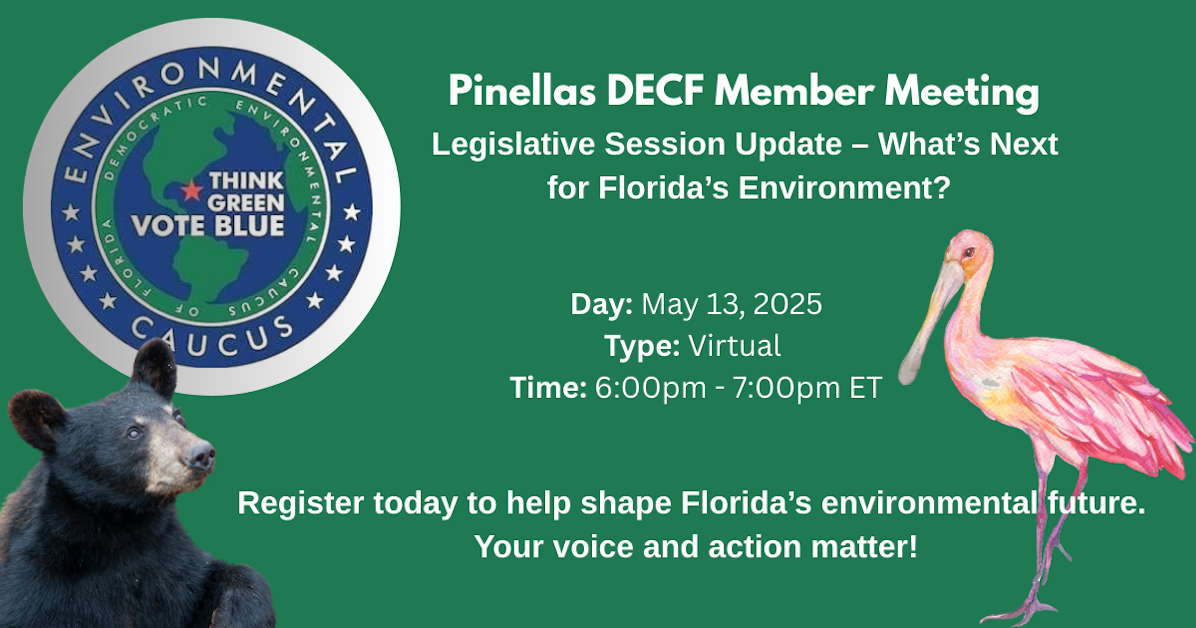 Pinellas DECF Member Meeting: Legislative Session Update – What’s Next for Florida’s Environment ...